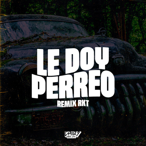 Stream Le Doy Perreo RKT (Remix) by Chiky Dee Jay | Listen online for ...