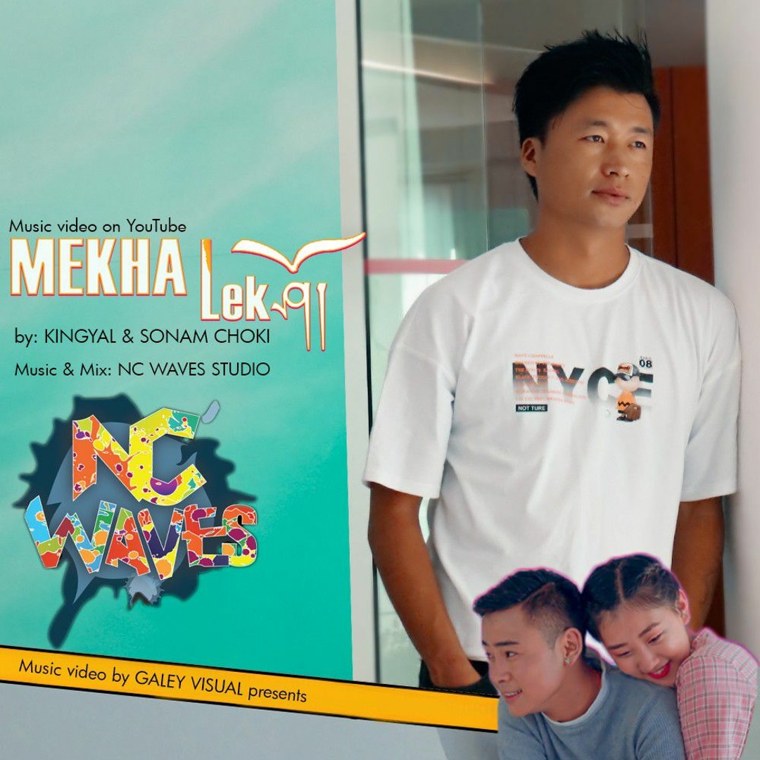 Stream Mekha Leksho by Kinzang Gyeltshen AKA Kingyel feat Sonam Choki ...