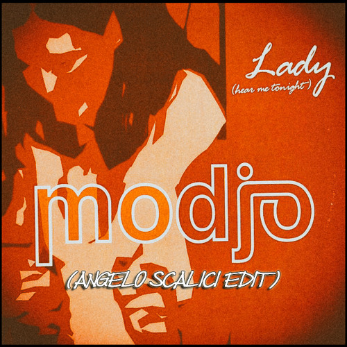 Stream Modjo - Lady (Hear Me Tonight) [Angelo Scalici Edit] // FREE ...