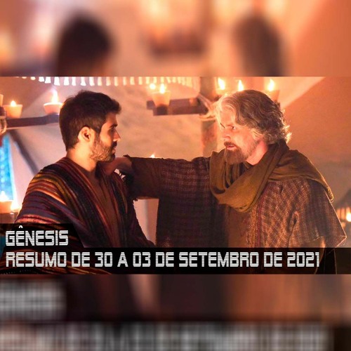 Stream episode GÊNESIS - resumo dos capítulos de 30 de agosto a 03 de ...
