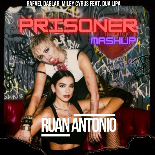 pumpyoursound.com | Rafael Daglar, Miley Cyrus Ft Dua Lipa Prisoner