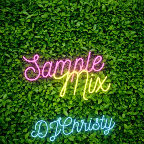 Stream Sample Mix by DJChristy | Listen online for free on SoundCloud