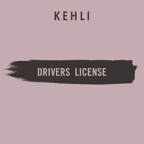 Stream Drivers License by KEHLI | Listen online for free on SoundCloud