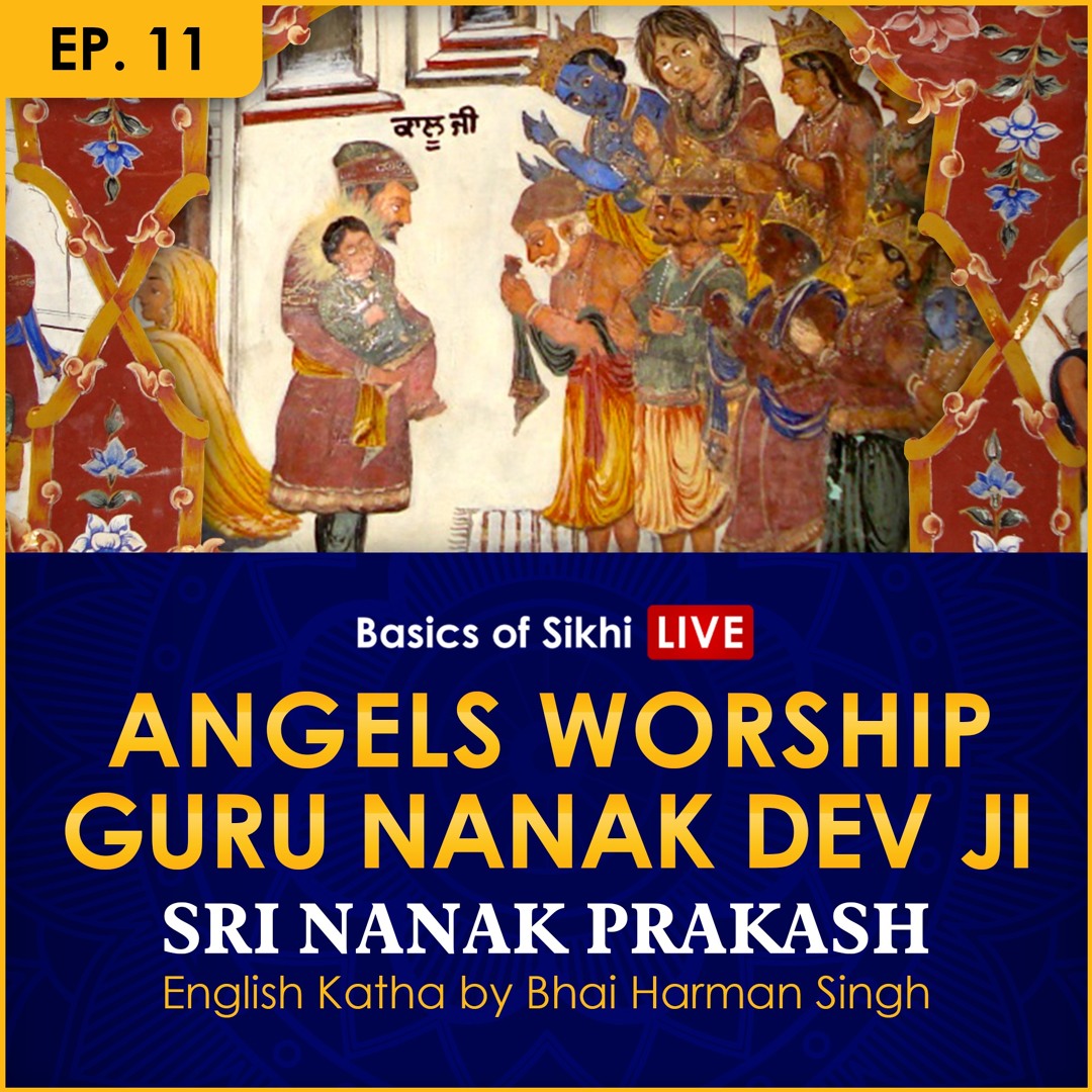 Stream #11 Angels Worship Guru Nanak Dev Ji | Sri Nanak Prakash (Suraj Prakash) English Katha by ...