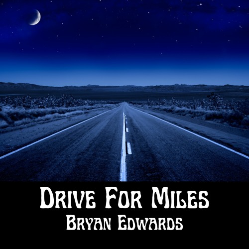 Stream Drive For Miles (Remastered Version 2) by Bryan Edwards | Listen online for free on ...