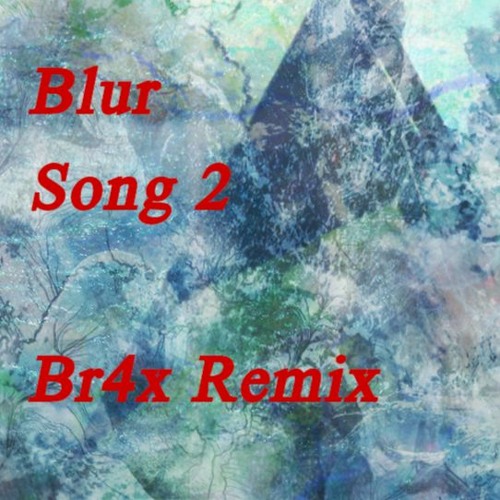 Stream Blur - Song 2 (Br4x Trance Remix) by Gabriel Breve | Listen ...