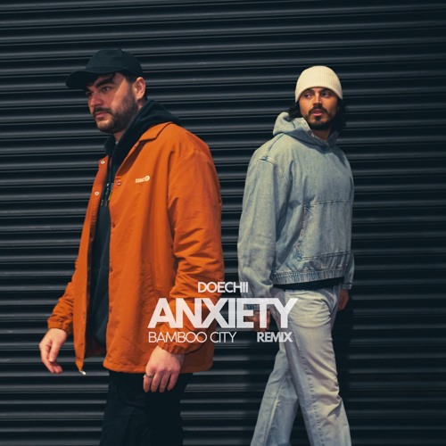 Stream Douchii - Anxiety (Bamboo City Remix) [Free Download] by Bamboo ...