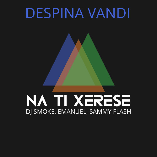 Stream Despina Vandi - Na Ti Xerese [Dj Smoke, Sammy Flash, Emanuel ...
