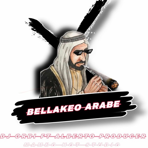 Stream Bellakeo Arabe - Alberto Producer X DJ Orbi Mx [Mambo Hot Studio ... Stream Bellakeo Arabe - Alberto Producer X DJ Orbi Mx [Mambo Hot Studio ...