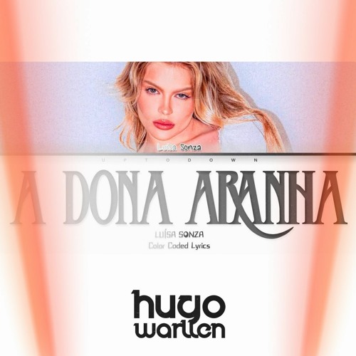 Stream Luisa Sonza. Aberto P. & Fabio Marx. Gui Valenga - Dona Aranha ...