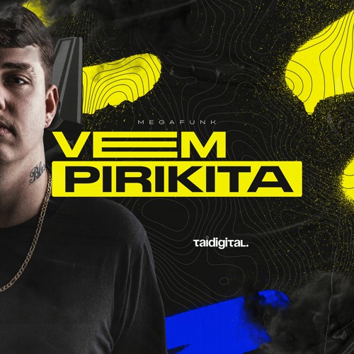 Stream MEGA FUNK VEM PIRIKITA - (TAI Digital) by TAI Digital | Listen ... Stream MEGA FUNK VEM PIRIKITA - (TAI Digital) by TAI Digital | Listen ...