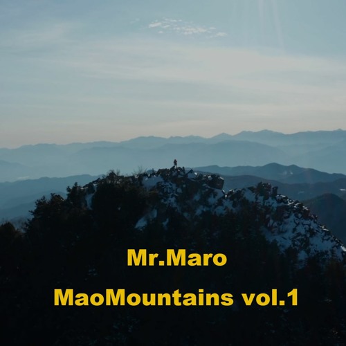 Stream Mr.Maro「MaoMountains vol.1」 by Mr.麿（Mr.Maro） | Listen online for ...