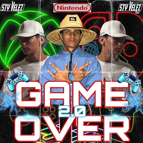 Stream GAME OVER 2 0 (EDICIÓN FAVELA) BY STY VELEZ by STY VELEZ DJ ...
