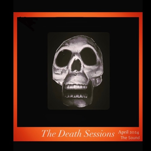 Stream 𝖙𝖍𝖊 𝖘𝖔𝖚𝖓𝖉 | Listen to The Death Sessions-April 2024 playlist ...