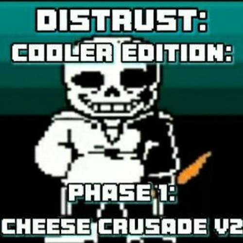 Stream Distrust: Cooler Edition Phase 1 - Cheese Crusade v2 by Dustly ...