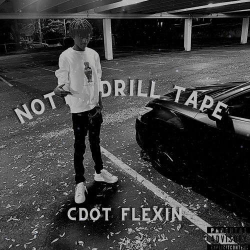 Stream CDOT FLEXIN | Listen to NOT A DRILL TAPE playlist online for free on SoundCloud