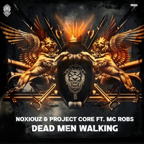 Stream Noxiouz & Project Core Feat. MC Robs - Dead Men Walking by ...