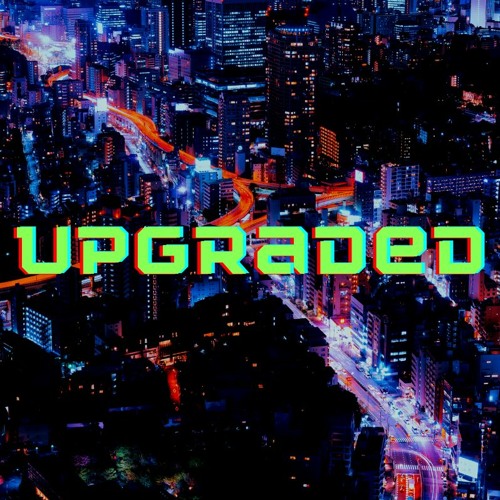 Stream Upgraded by DIA | Listen online for free on SoundCloud