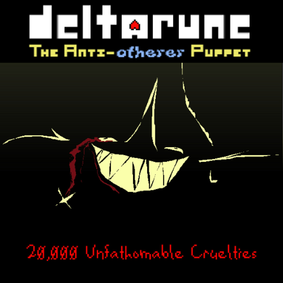 Listen to [Deltarune: The Anti-Otherer Puppet] 20,000 Unfathomable ...