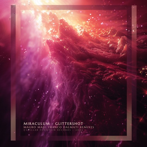 Stream MiraculuM - Glittershot (Extended Mix) [Stellar Fountain] by ...
