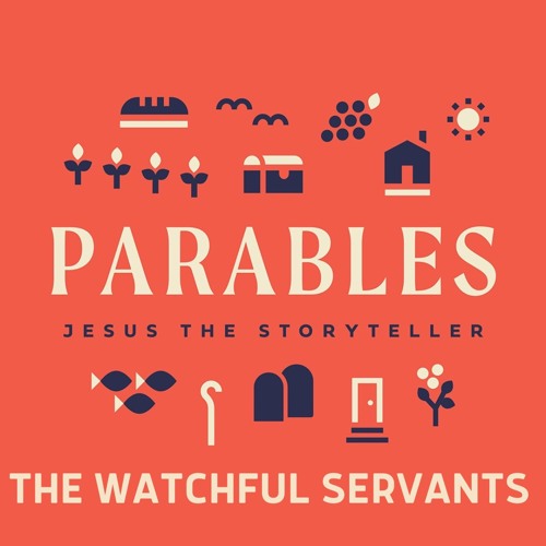 Stream Parables || The Watchful Servants || Pastor David by Trinity ...