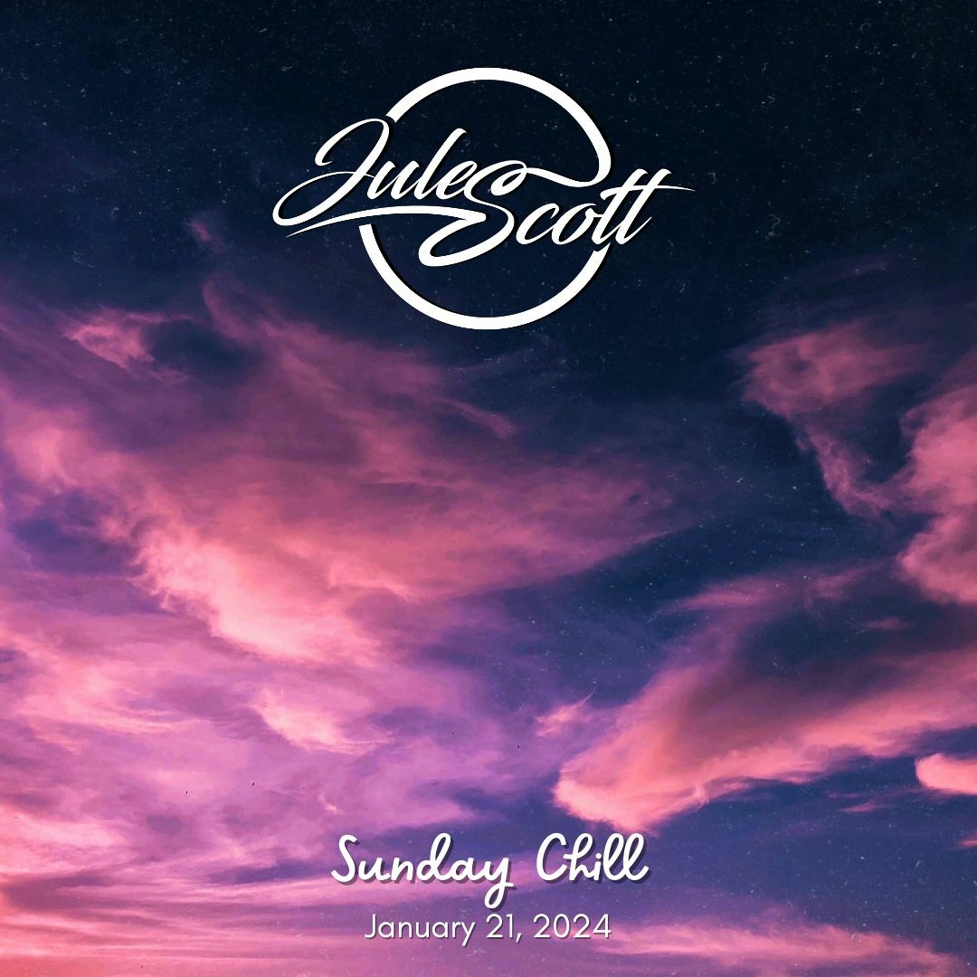 Stream Sunday Chill - January 21, 2024 - DJ Jules Scott Stream Mix by ...