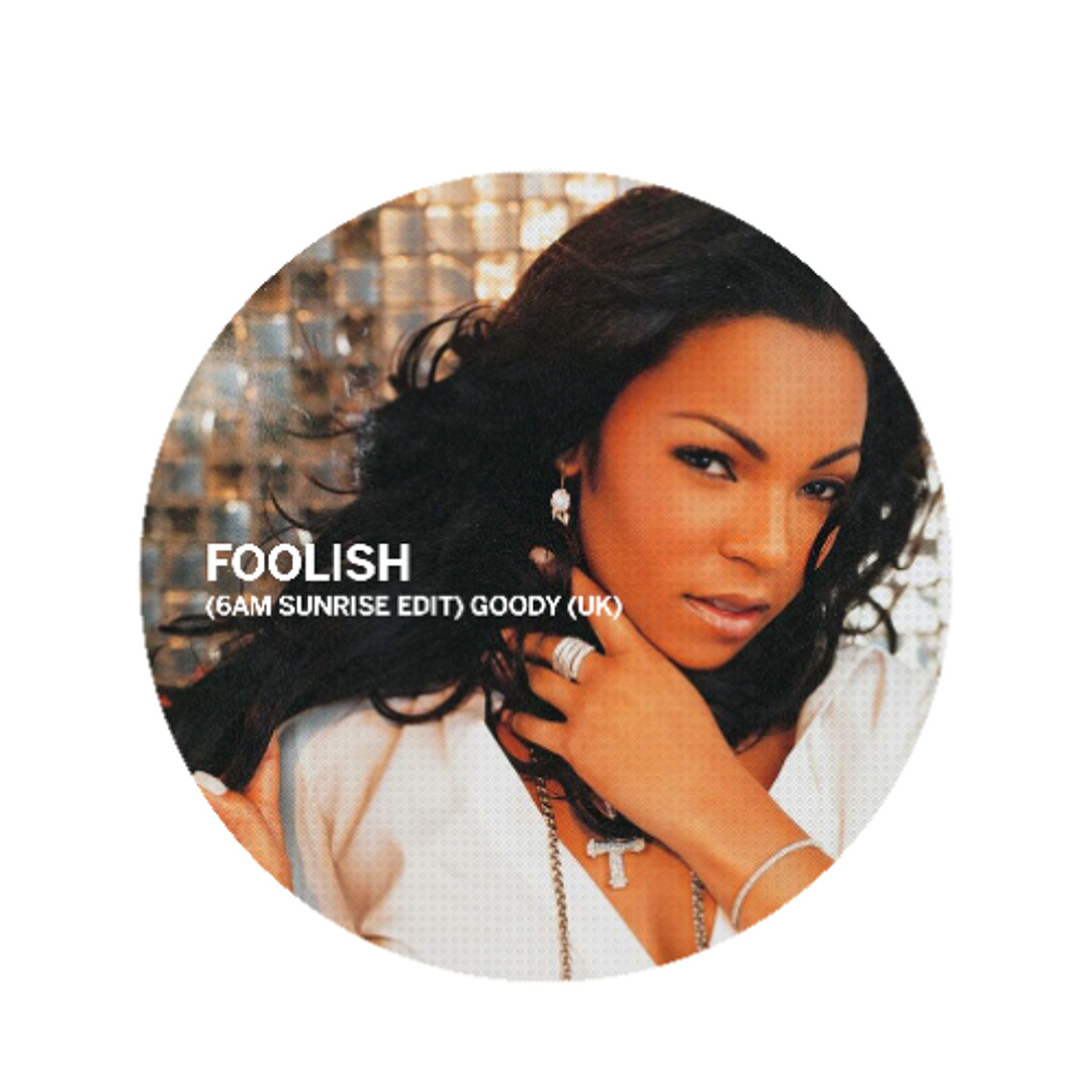Stream Foolish - Goody (UK) (6AM Sunrise Edit) by Goody (UK) | Listen ...