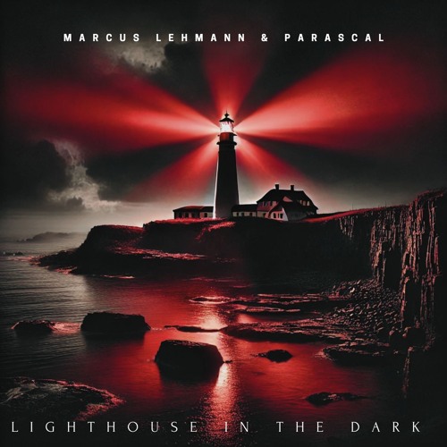 Stream Marcus Lehmann & Parascal - Lighthouse in the Dark ( Original Mix ) by Marcus Lehmann ...