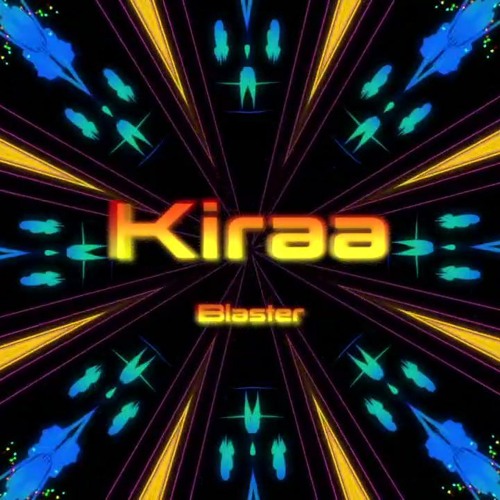 Stream Kiraa - Blaster by Kiraa | Listen online for free on SoundCloud