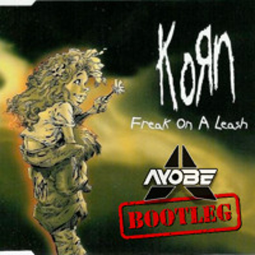 Stream Korn - Freak On A Leash (Ayobe Bootleg) by Ayobe | Listen online ...