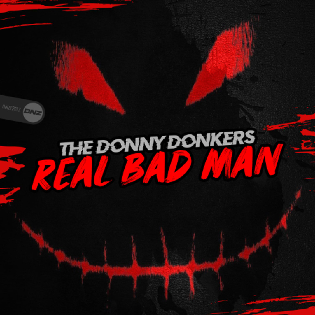 Stream Real Bad Man - OUT NOW by The Donny Donkers | Listen online for ...
