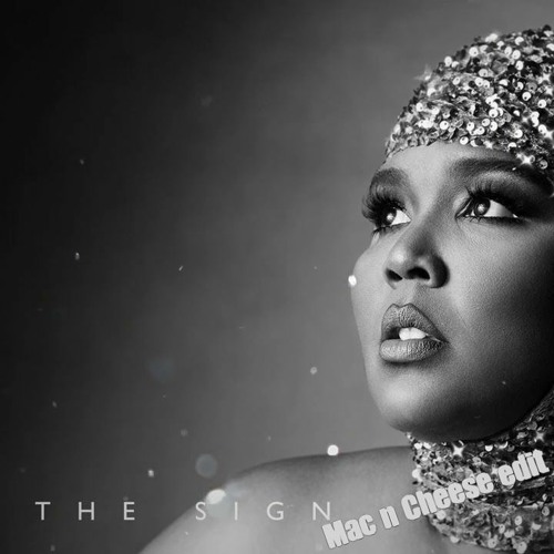 Stream Lizzo - The Sign (Mac N Cheese Edit) FREE DOWNLOAD! by Mac n ...
