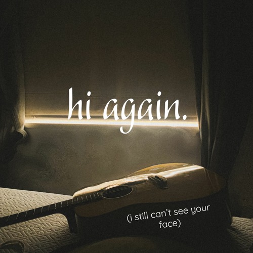 Stream hi again (i still cant see your face) by he killed himself on ...