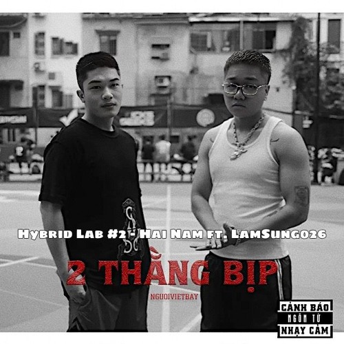 Stream Demo Hybrid Lab #02: Hai Thằng Bịp | Hải Nam ft. LamSung026 ...