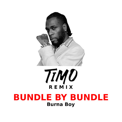 Stream Burna Boy - Bundle by Bundle (TIMO Remix) by TIMO | Listen ...