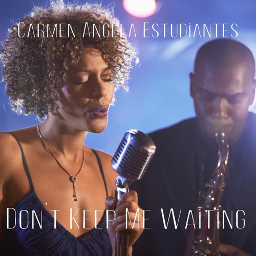 Stream Don't Keep Me Waiting by Carmen Angela Estudiantes | Listen ...