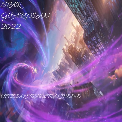 Stream Star Guardian 2022 Official Orchestral Theme - League of Legends ...
