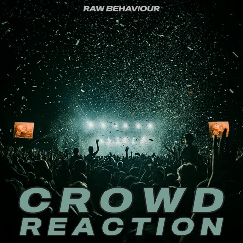 Stream Crowd Reaction by Raw Behaviour | Listen online for free on ...