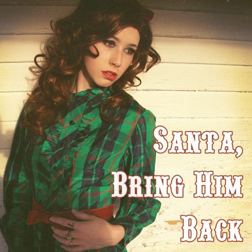 Stream Santa, Bring Him Back - Erica Case by Erica Case | Listen online ...
