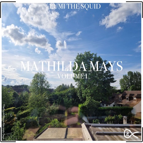 Stream Lumithesquid Listen To Mathilda Mays [volume 1] Playlist Online For Free On Soundcloud