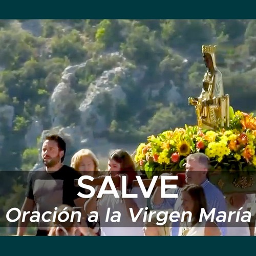 Stream Salve - Oración a la Virgen María by Santuario de Torreciudad ...