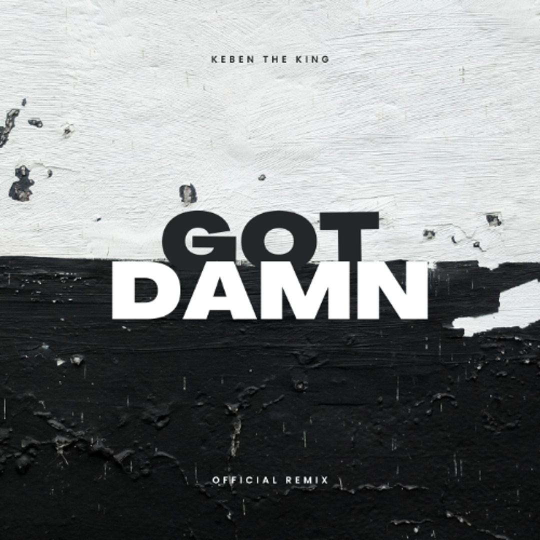 Stream Got Damn Remix by Keben The King | Listen online for free on ...