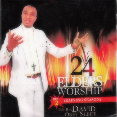 Stream 24 Elder's Worship Vol 2, Pt. 2 by Rev. David Okey Nebife ...