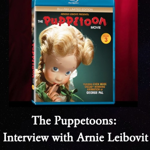 Stream episode Episode 48: The Puppetoons- Interview with Arnie ...