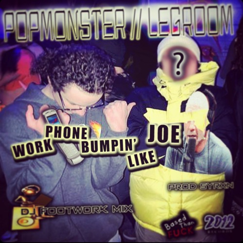 Stream (dj footwork) WORK PHONE BUMPING LIKE JOE feat. LEGROOM (prod ...