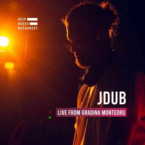 Stream JDub @ Gradina Monteoru by Deep House Bucharest | Listen online ...