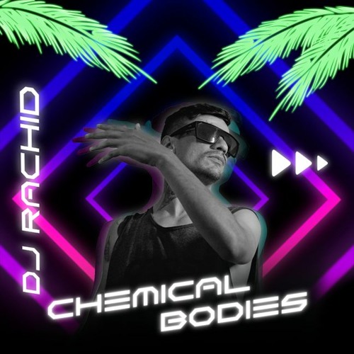 Stream Rachid - Chemical Bodies by DJRachidmusic | Listen online for ...