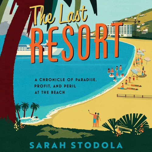 Stream THE LAST RESORT by Sarah Stodola from HarperAudio US | Listen ...