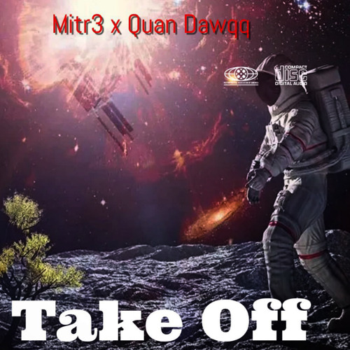 Stream TAKE OFF- Ft Quan Dawqq by MITR3 | Listen online for free on ...