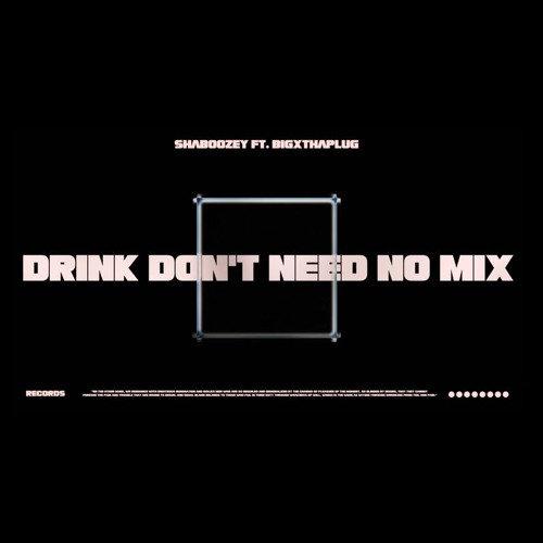 Stream Shaboozey Ft. BigXthaPlug - Drink Don't Need No Mix (Selinjos ...